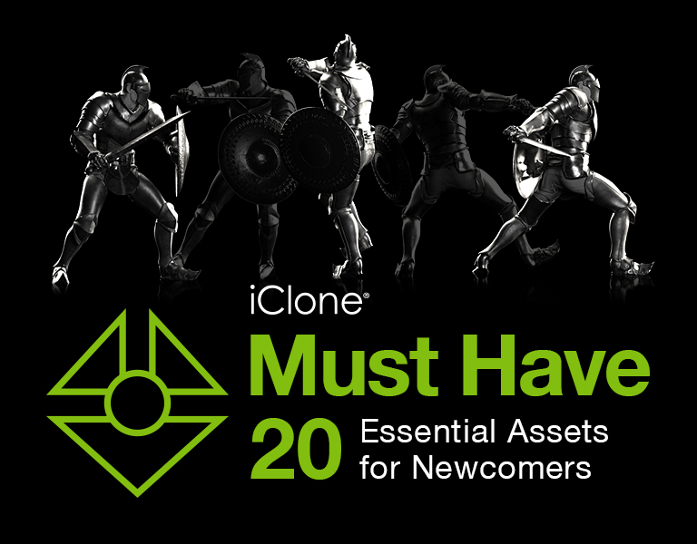 MUST HAVE-20 Assets for iClone Beginners