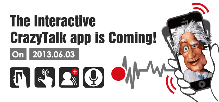 The Interactive CrazyTalk app is Coming
