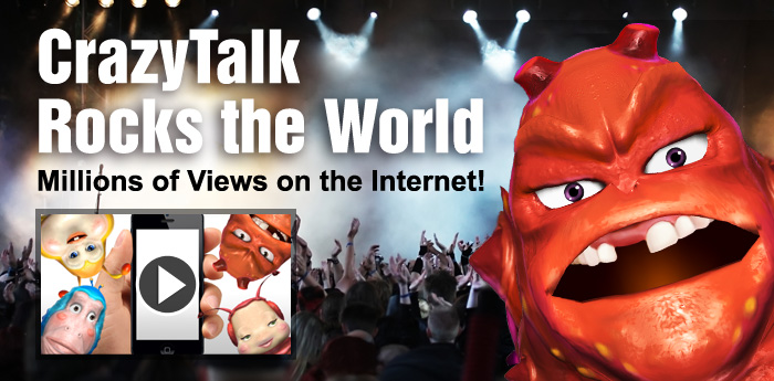 CrazyTalk Rocks the World