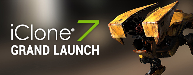 iClone 7 Grand Launch